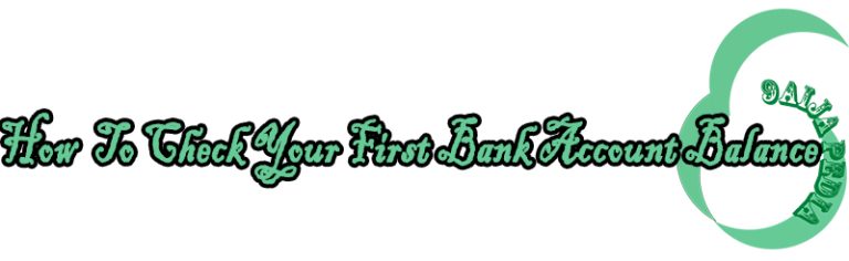 How To Check Your First Bank Account Balance - NaijaPedia